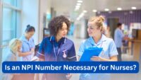 Is an NPI Number Necessary for Nurses? Here is What you Need to Know ...