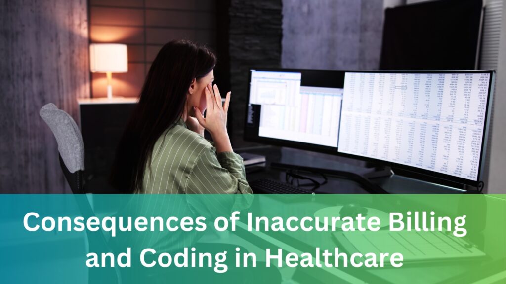 Consequences of Inaccurate Billing and Coding in Healthcare - PROMBS